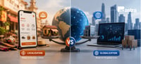Localization vs Globalization: What’s the Difference and Why It Matters